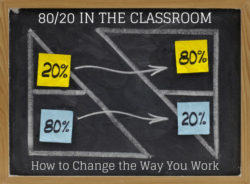 80/20 Classroom: How to Change the Way You Work