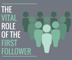 Be the First Follower and Start a Movement