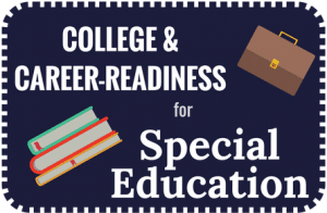 College and Career-Readiness for Special Education